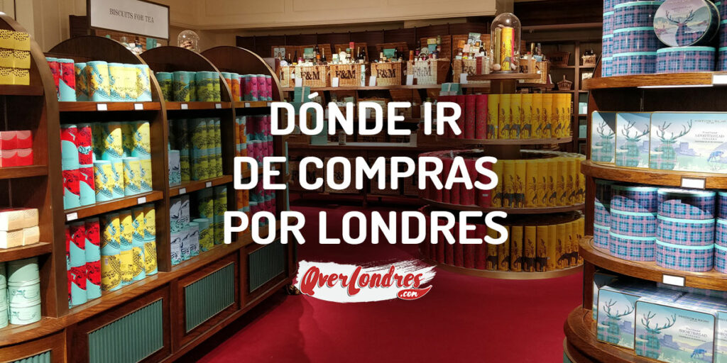 De compras en Londres: Guía de tiendas y zonas comerciales