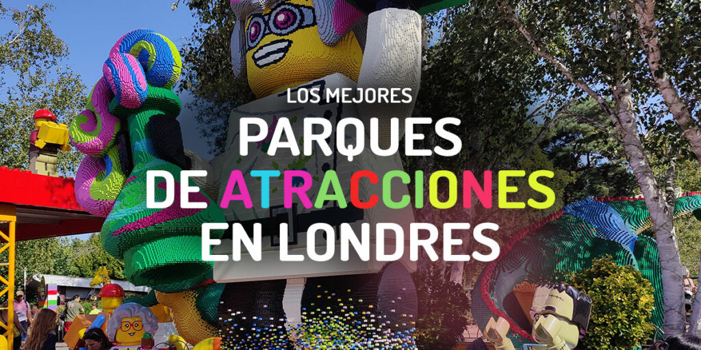 Parques de Atracciones en Londres y Parques Temáticos: Guía