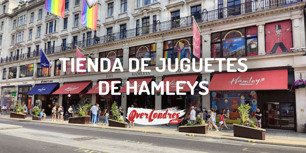 Hamleys, la juguetería más famosa de Londres | QverLondres