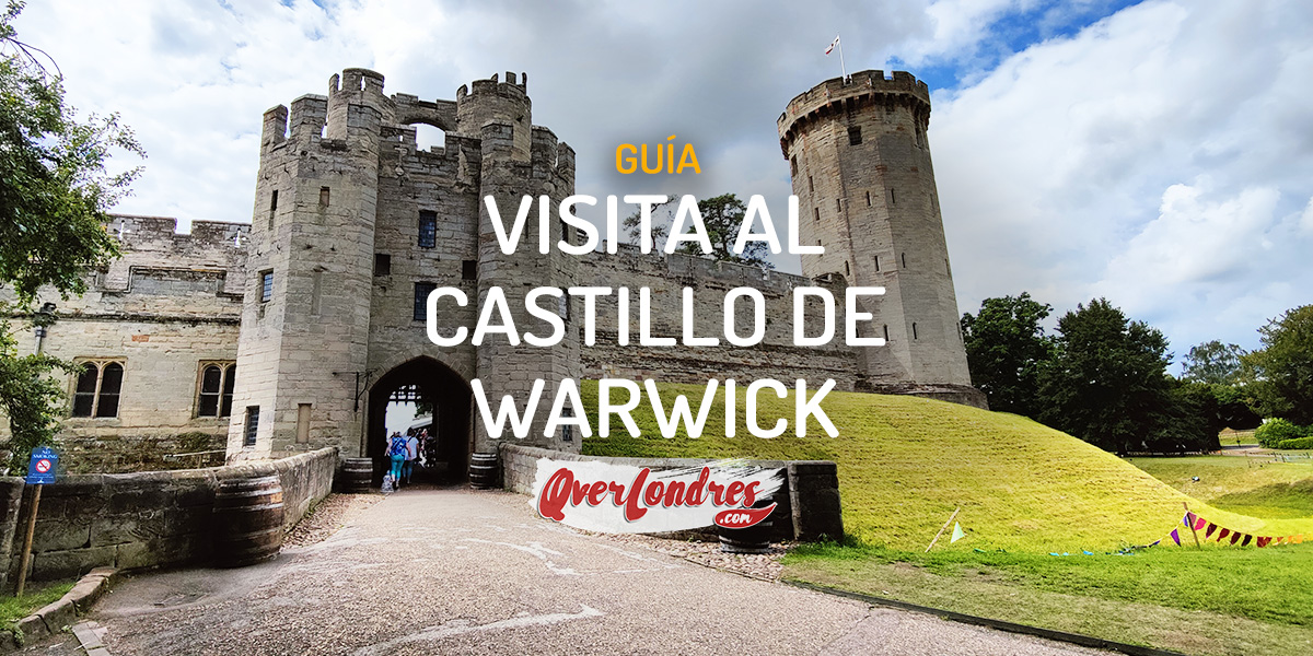 Vistar el Castillo de Warwick en Inglaterra | QverLondres.com